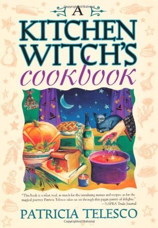 A Kitchen Witch's Cookbook by Patricia J. Telesco | Goodreads