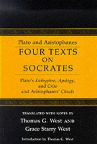 Four Texts on Socrates: Plato's Euthyphro, Apology of Socrates, and ...