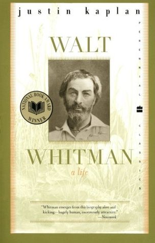 Walt Whitman: A Life by Justin Kaplan | Goodreads