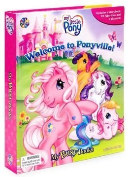 My Little Pony Welcome to Ponyville - My Busy Books by Valerie McLeod ...