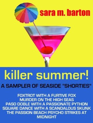 Killer Summer!: A Sampler of Seaside "Shorties" by Sara M. Barton ...