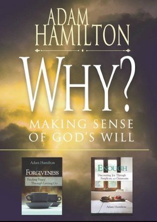 Why?: Making Sense of God's Will / Enough / Forgiveness by Adam ...