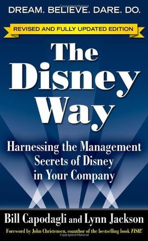 The Disney Way, Revised Edition: Harnessing the Management Secrets of ...