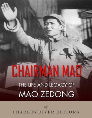 Chairman Mao: The Life and Legacy of Mao Zedong by Charles River ...