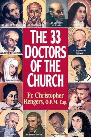 The Thirty Three Doctors of the Church by Christopher Rengers O.F.M.Cap ...