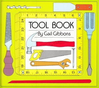 Tool Book by Gail Gibbons | Goodreads