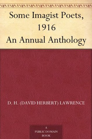 Some Imagist Poets, 1916 An Annual Anthology by Richard Aldington ...