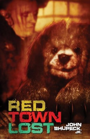 Red Town Lost by John Shupeck | Goodreads