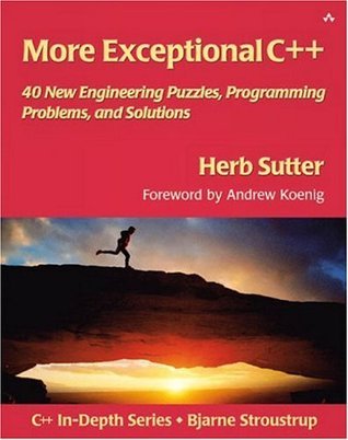 More Exceptional C++: 40 New Engineering Puzzles, Programming Problems, and Solutions by Herb ...