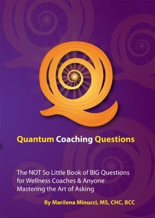 Quantum Coaching Questions by Marilena Minucci | Goodreads