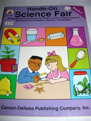 Hands-On Science Fair: 45 hands-On Experiments for Science Fairs or ...
