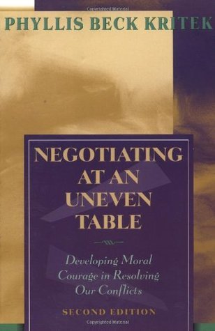 Negotiating at an Uneven Table: Developing Moral Courage in Resolving ...