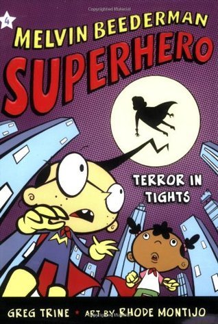 Terror in Tights (Melvin Beederman Superhero, #4) by Greg Trine | Goodreads