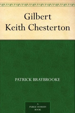 Gilbert Keith Chesterton by Patrick Braybrooke | Goodreads