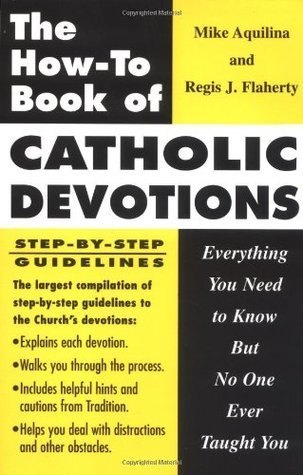 The How-to Book of Catholic Devotions: Everything You Need to Know But ...