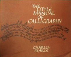 Little Manual of Calligraphy by Charles Pearce | Goodreads