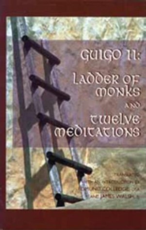 Ladder of Monks and Twelve Meditations (Volume 48) by Guigo II | Goodreads