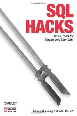 SQL Hacks: Tips & Tools for Digging Into Your Data by Andrew Cumming ...