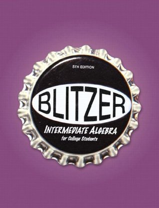 Intermediate Algebra for College Students by Robert Blitzer | Goodreads