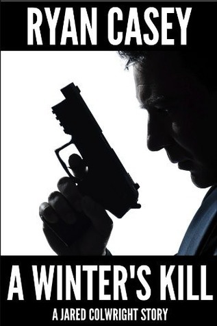 A Winter's Kill by Ryan Casey | Goodreads