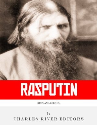 Russian Legends: The Life and Legacy of Rasputin by Charles River ...