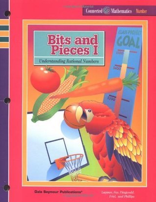 Bits & Pieces 1: Understanding Rational Numbers (Connected Mathematics 2) by Glenda Lappan ...