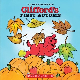 Clifford's First Autumn (Clifford) by Norman Bridwell | Goodreads