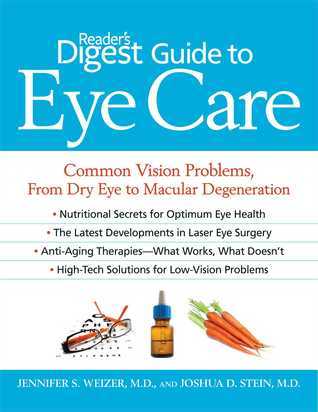Reader's Digest Guide to Eye Care: Common Vision Problems, from Dry Eye ...