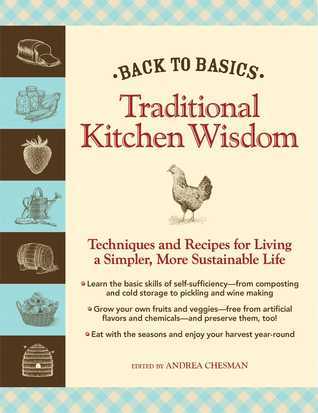 Back to Basics: Traditional Kitchen Wisdom: Techniques and Recipes for ...