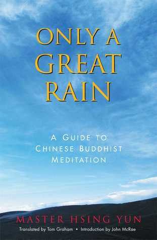 Only a Great Rain: A Guide to Chinese Buddhist Meditation by Hsing Yun ...