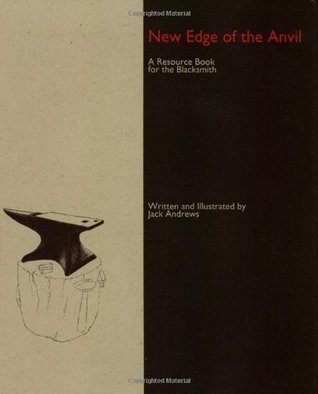 New Edge of the Anvil: A Resource Book for the Blacksmith by Jack ...