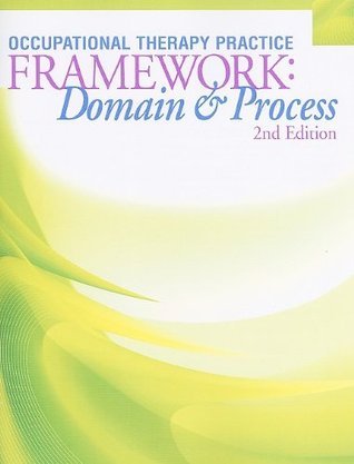 Occupational Therapy Practice Framework: Domain and Process, 2nd ...