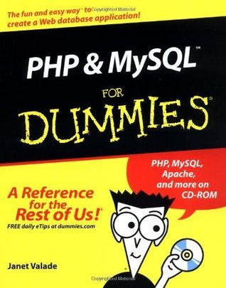 PHP and MySQL For Dummies by Janet Valade | Goodreads