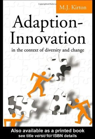 Adaption-Innovation: In the Context of Diversity and Change by Michael ...