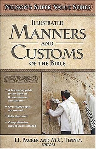 Manners and Customs of the Bible by J.I. Packer | Goodreads