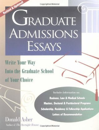 Graduate Admissions Essays: Write Your Way into the Graduate School of ...