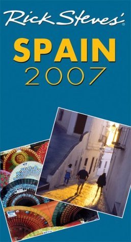 Rick Steves' Spain 2007 (Rick Steves' Country Guides) by Rick Steves ...