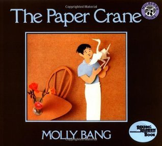 The Paper Crane (Reading Rainbow Book) by Molly Bang | Goodreads