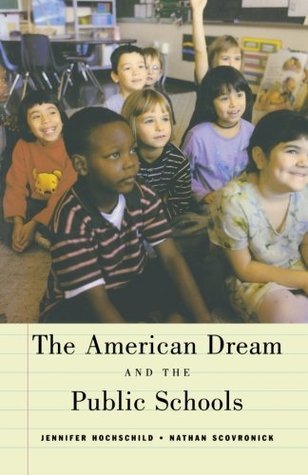 The American Dream and the Public Schools by Jennifer L. Hochschild ...