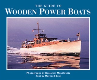 The Guide to Wooden Power Boats by Benjamin Mendlowitz | Goodreads