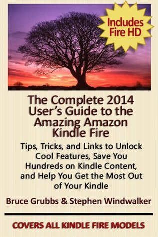 The Complete 2014 User’s Guide to the Amazing Amazon Kindle Fire by ...