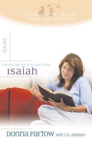 Extracting The Precious From Isaiah by Donna Partow | Goodreads