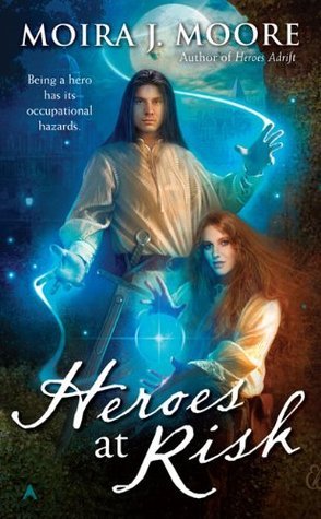 Heroes at Risk (Hero, #4) by Moira J. Moore | Goodreads