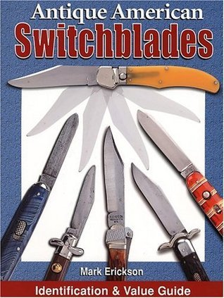 Antique American Switchblades: Identification & Value Guide by Mark ...