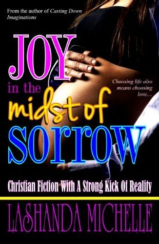 Joy In The Midst Of Sorrow by Lashanda Michelle | Goodreads