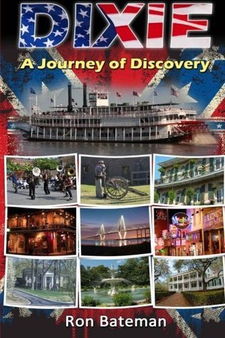 Dixie - A Journey of Discovery by Ron Bateman | Goodreads