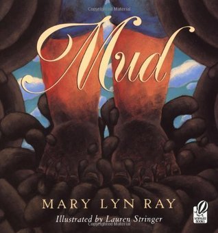Mud by Mary Lyn Ray | Goodreads