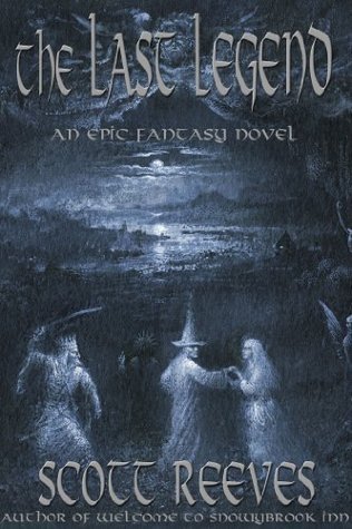 The Last Legend: A Saga of Hope and Heroism in a World of Magic and ...