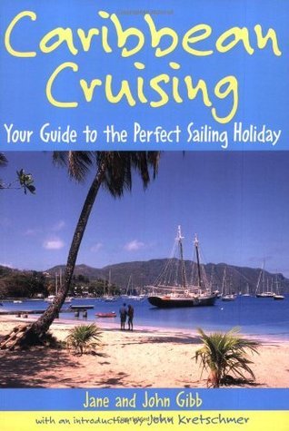 Caribbean Cruising: Your Guide to the Perfect Sailing Holiday by Jane ...