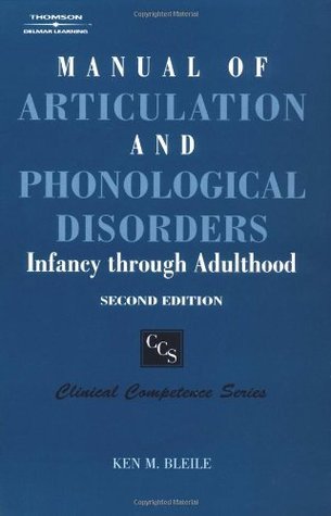 Manual of Articulation and Phonological Disorders: Infancy through ...